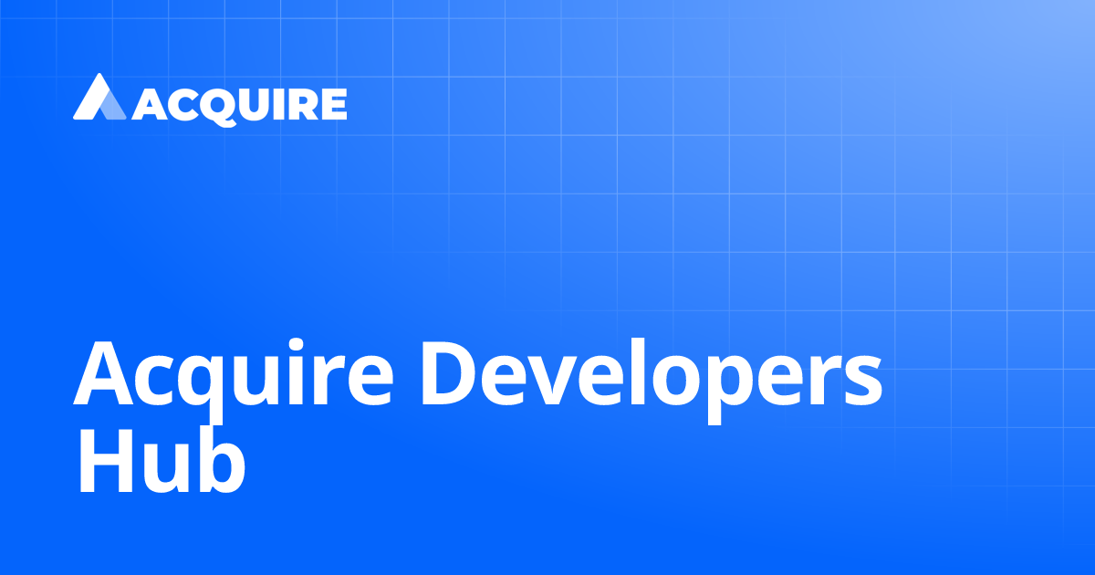 Acquire Developers Hub | ACQUIRE
