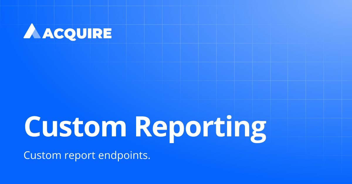 Custom Reporting | ACQUIRE